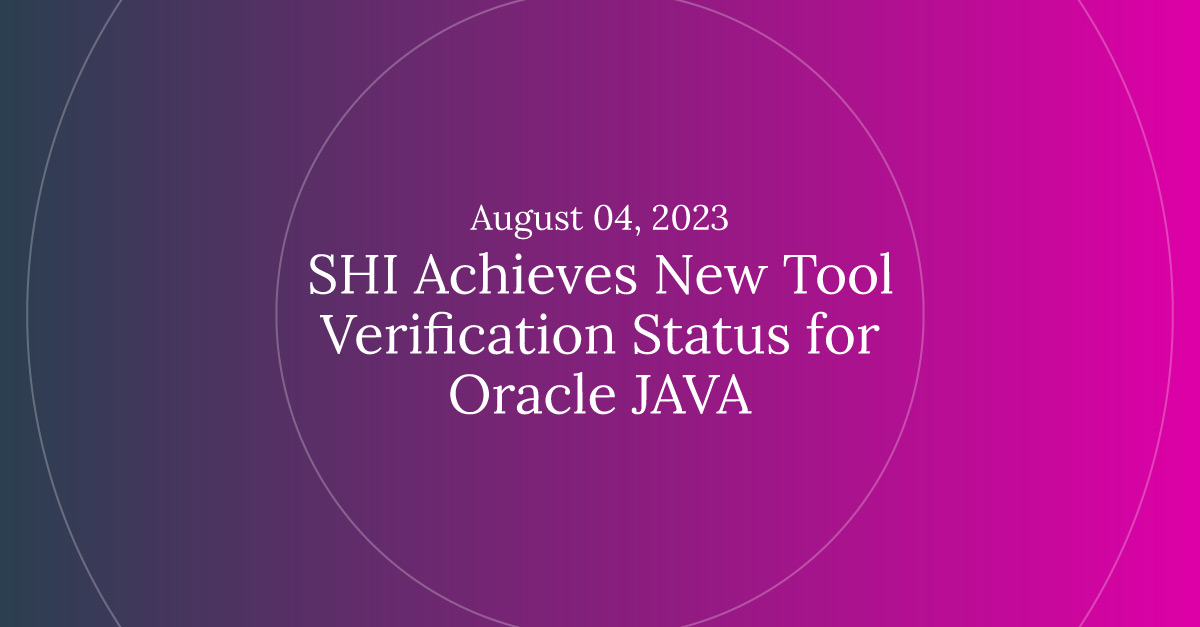Shi Achieves New Tool Verification Status For Oracle Java News 9532