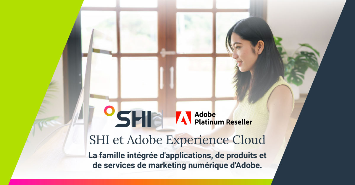 Adobe Experience Cloud | Partenaire en vedette | SHI France