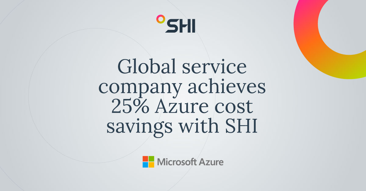 Global service company achieves Azure cost control with SHI