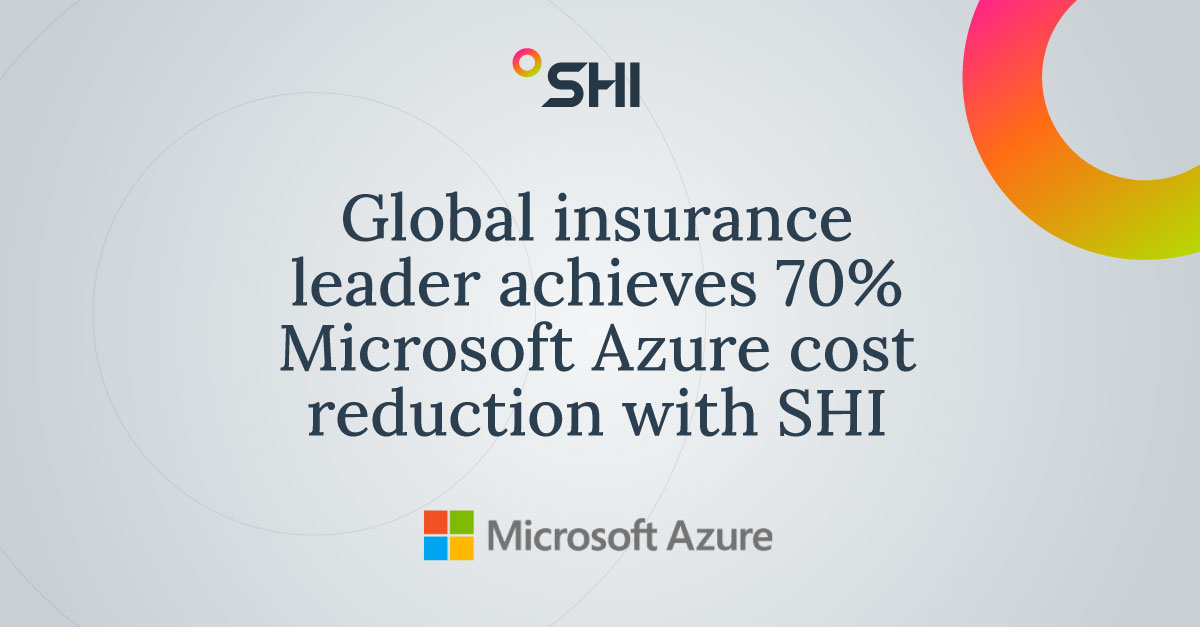 Insurance leader optimizes Microsoft Azure costs with SHI