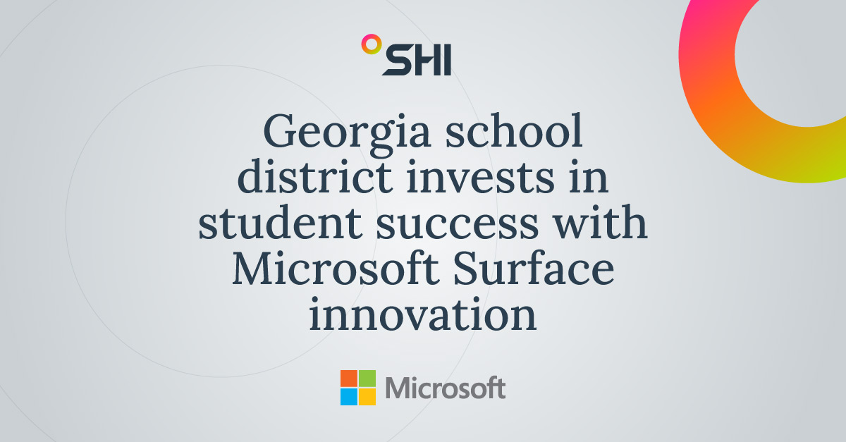 SHI supports schools with Microsoft Surface rollout | Case Study | SHI