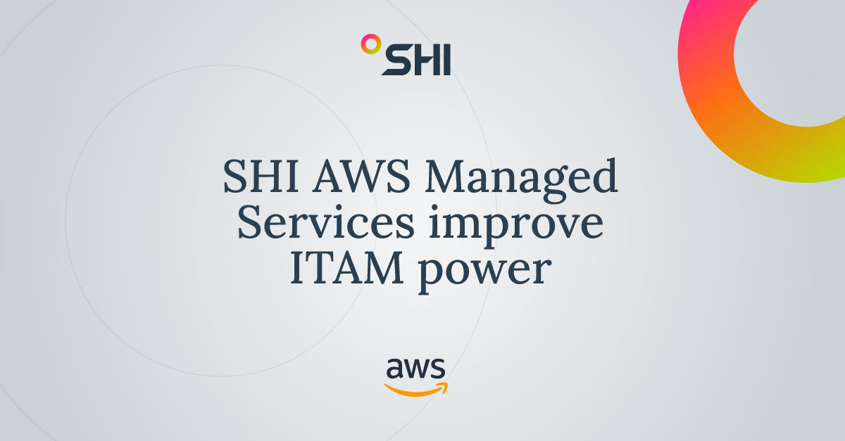 SHI and AWS Managed Services improve ITAM power | Case Study | SHI