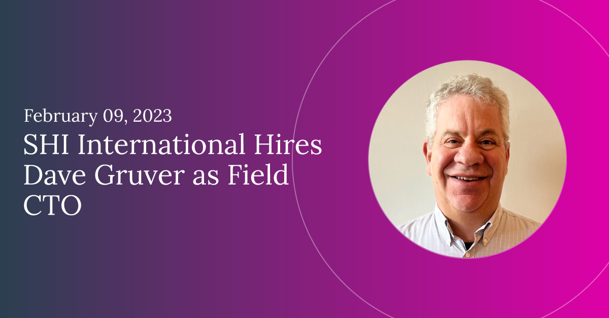 SHI International hires Dave Gruver as Field CTO | News