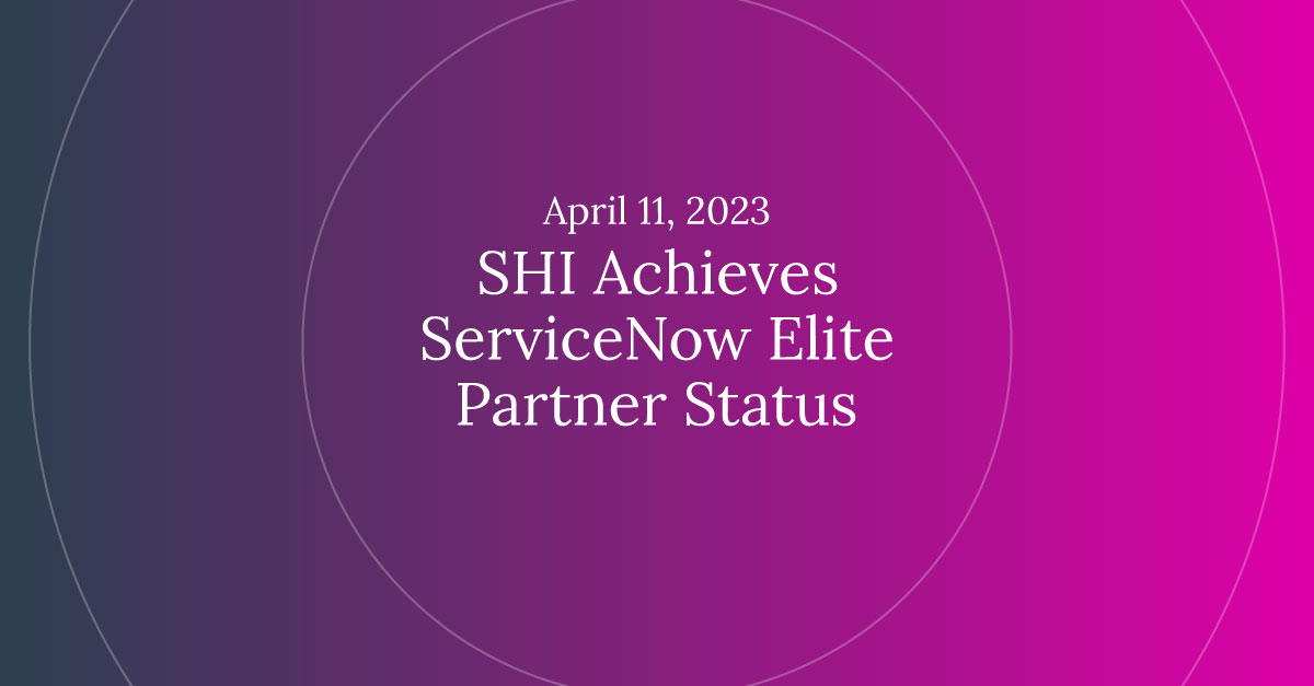 Shi Achieves Servicenow Elite Partner Status News